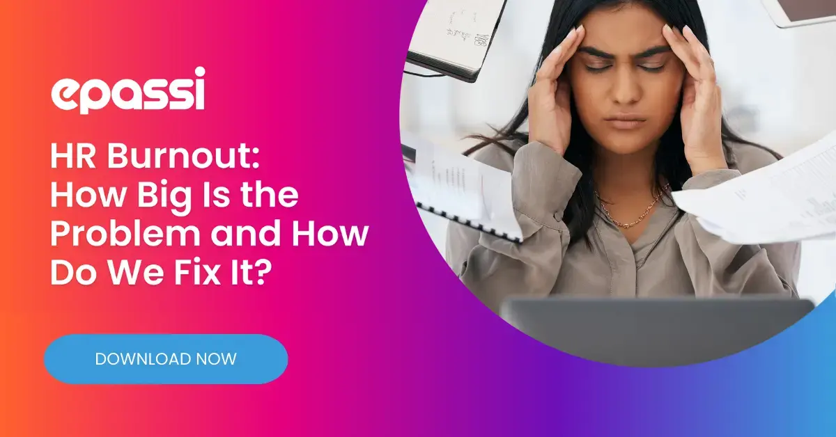 Epassi UK | HR Burnout - How Big Is the Problem and How Do We Fix It ...